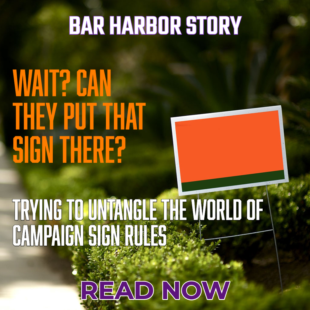 Wait? Can they put that sign there? – Bar Harbor Story