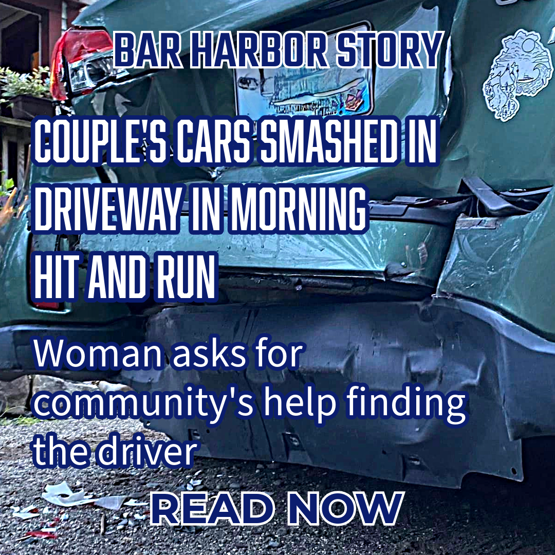Couple’s Cars Smashed in Driveway in Morning Hit and Run – Bar Harbor Story