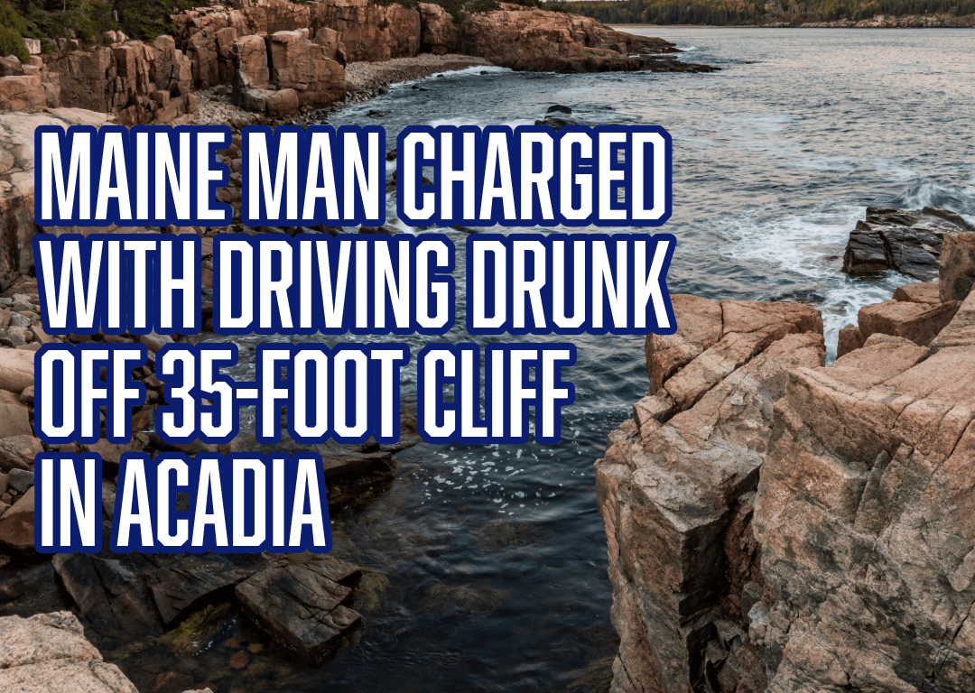 Maine man charged with driving drunk off 35-foot cliff in Acadia ...