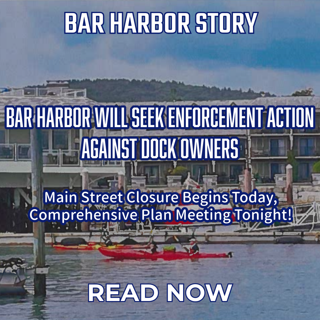 Bar Harbor Will Seek Enforcement Action Against Dock Owners – Bar ...