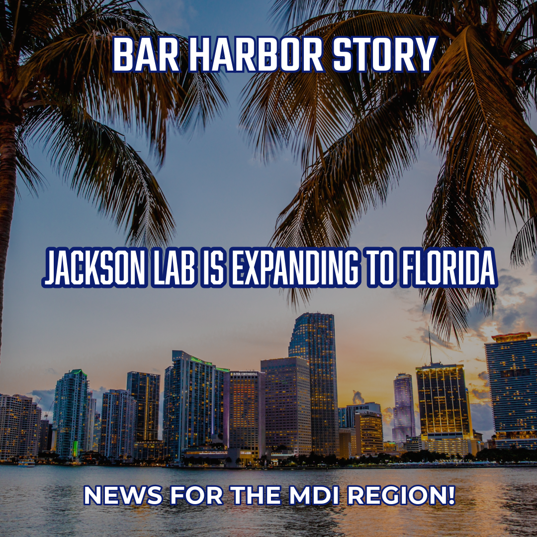 Jackson Lab Is Expanding to Florida – Bar Harbor Story