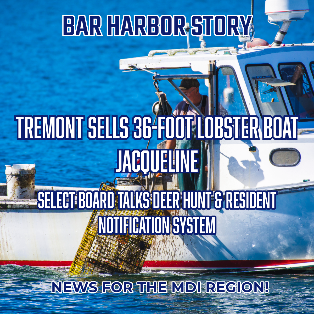 Tremont Sells 36-Foot Lobster Boat Jacqueline – Bar Harbor Story